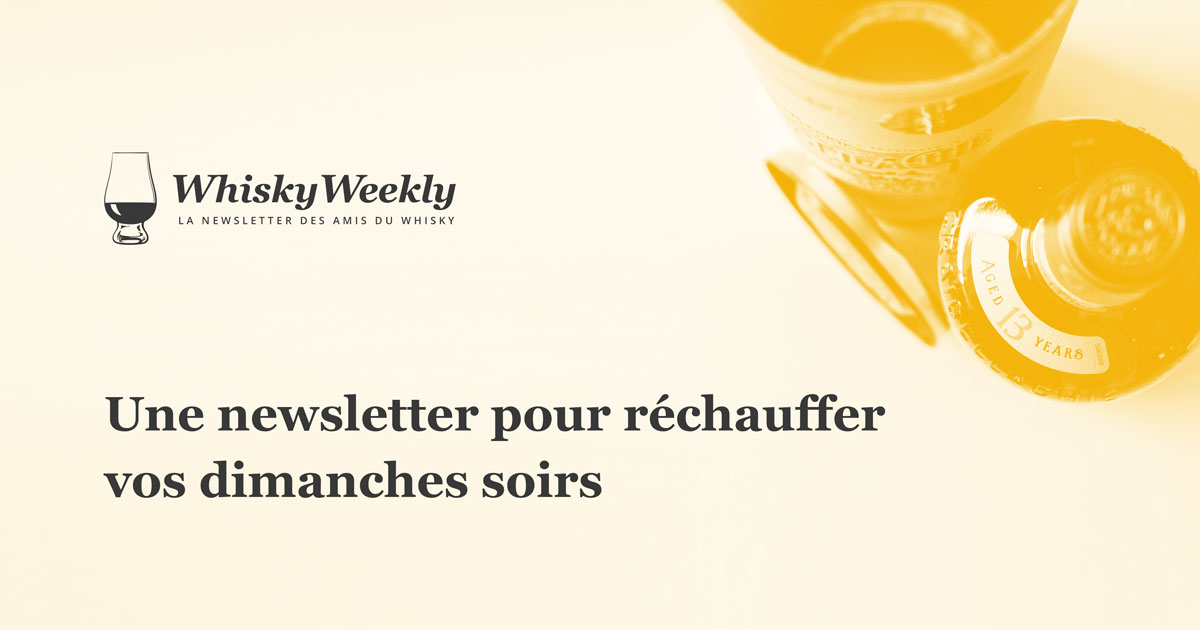 Whisky Weekly, newsletter hebdomadaire et francophone autour du whisky